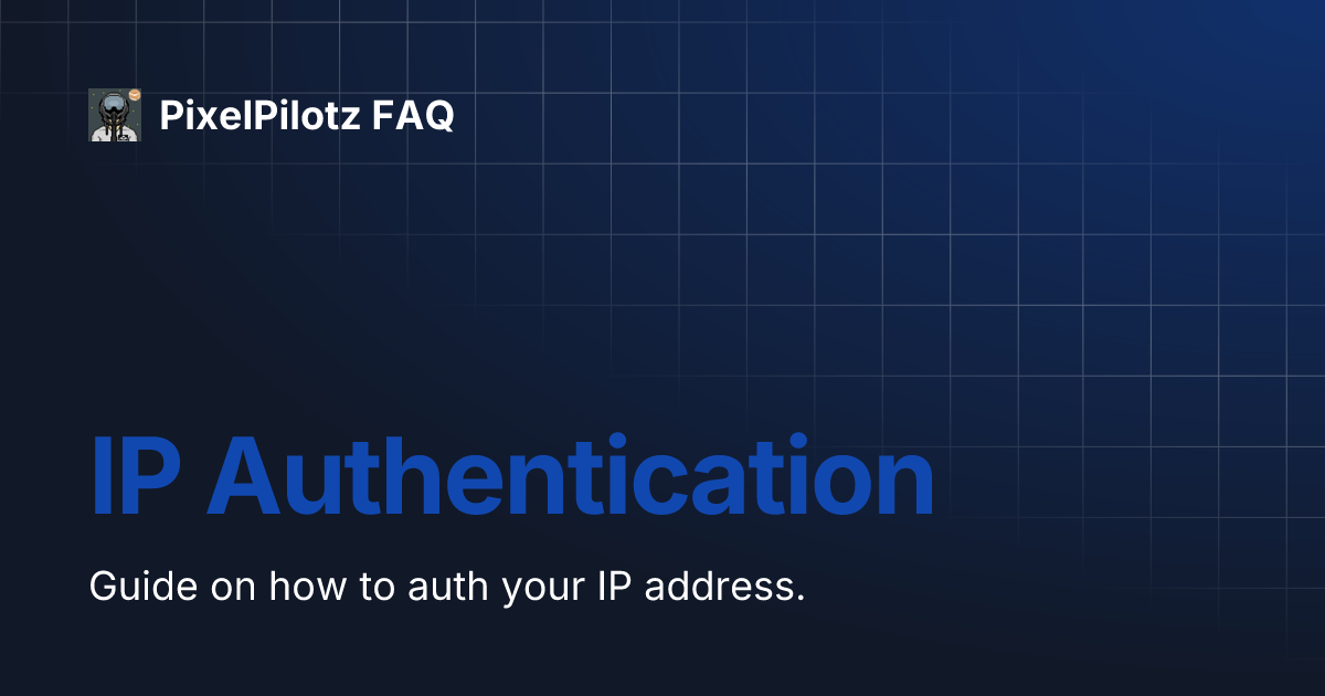 IP Authentication | PixelPilotz FAQ