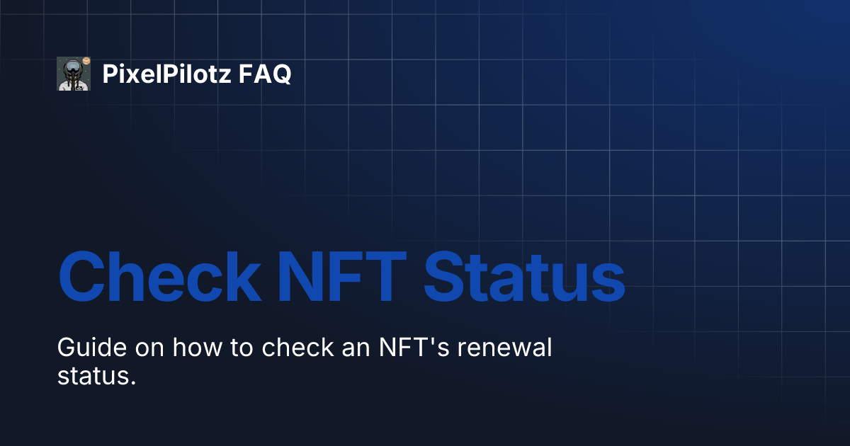 Check NFT Status | PixelPilotz FAQ